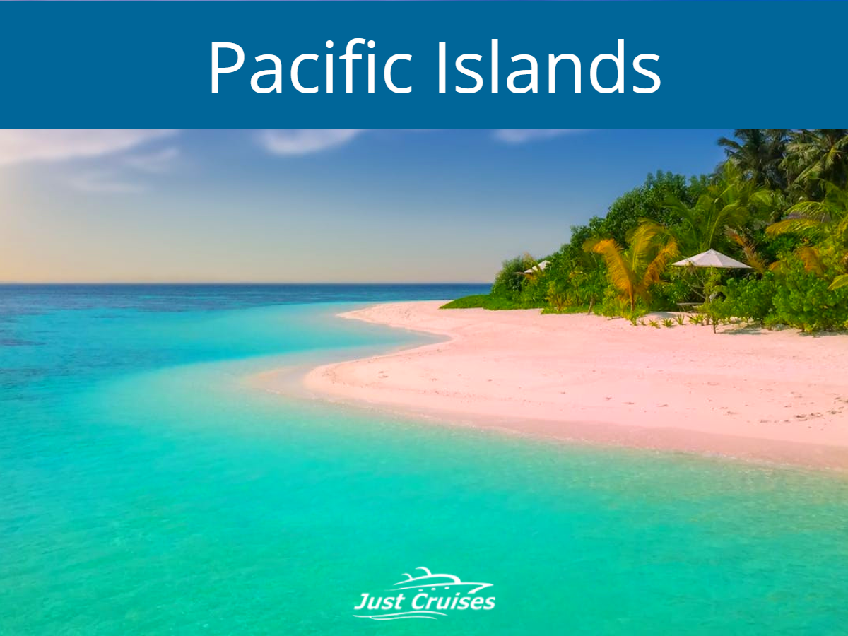 Pacific Island Cruises - Just Cruises